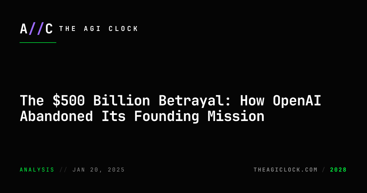 The $500 Billion Betrayal: How OpenAI Abandoned Its Founding Mission ...